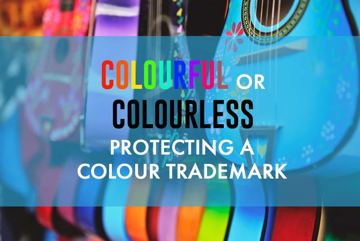Colourful or Colourless? Protecting a Colour Trademark - Patrola Law