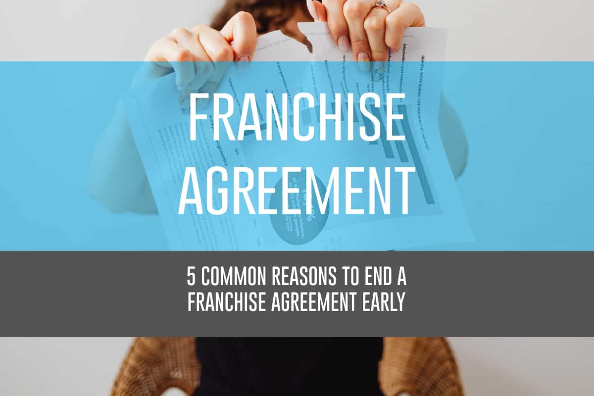 5 Common Reasons to End a Franchise Agreement Early - Patrola Law
